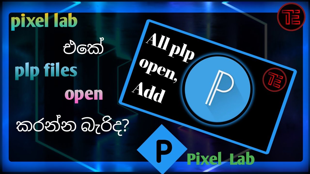 ඔයාලගේ pixellab app එකේ plp files open කරන්න බැරිද? එහෙනම් මේක බලන්න ...
