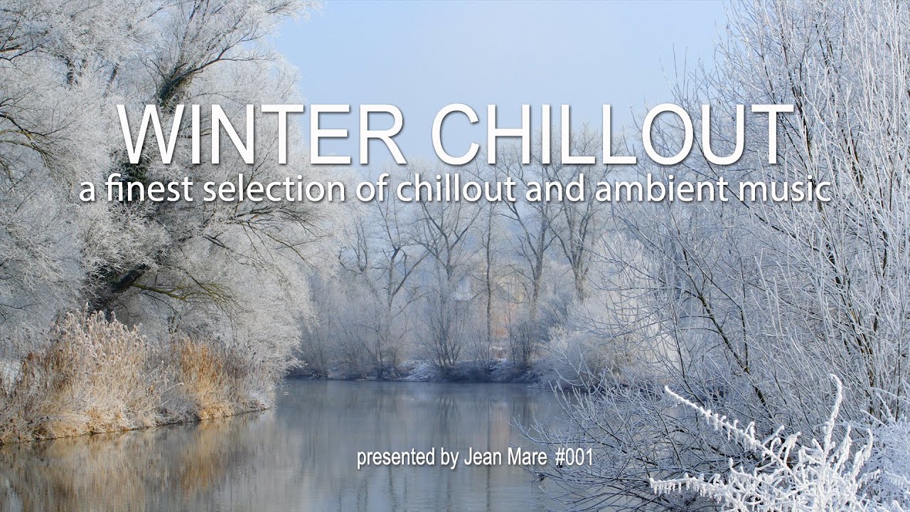 Winter Chillout - a finest selection of chillout and ambient music ...