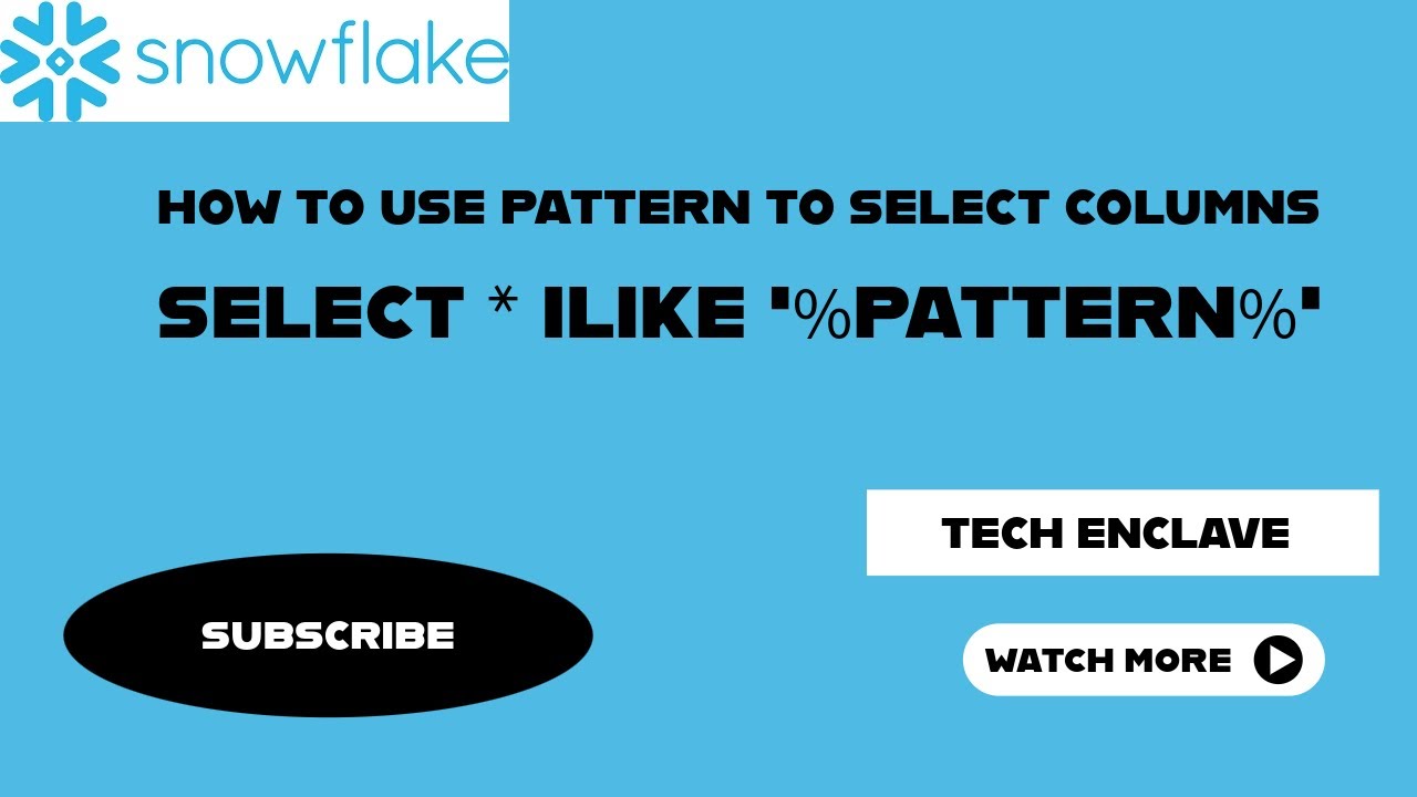 How to use ilike for pattern base column select ? what is snowflake ...