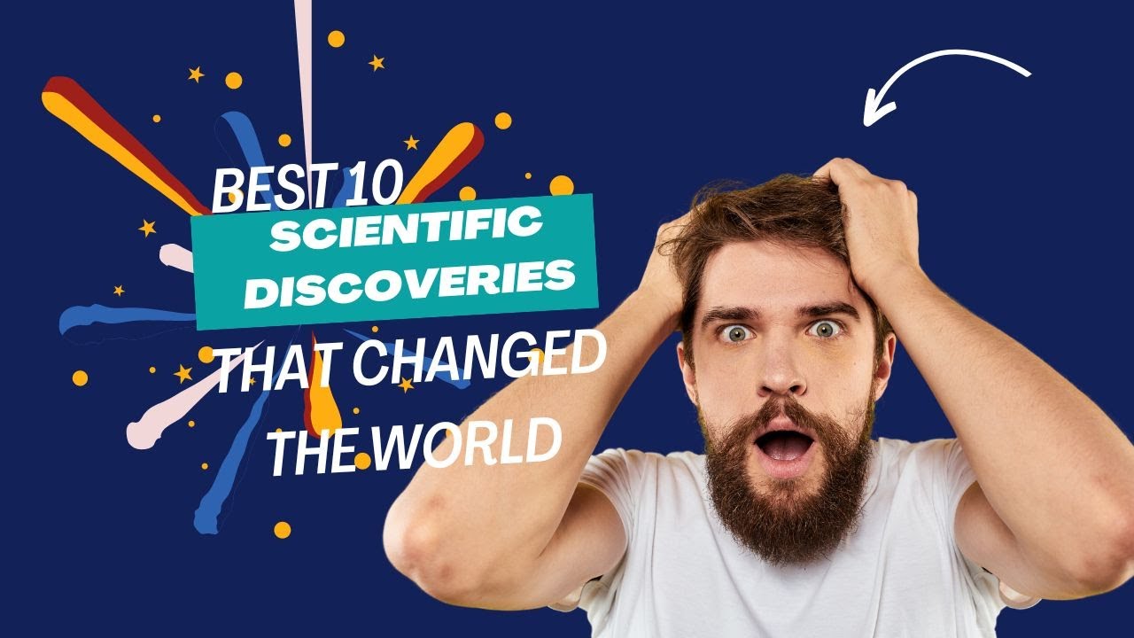 Best 10 Scientific Discoveries That Changed the World - YouTube