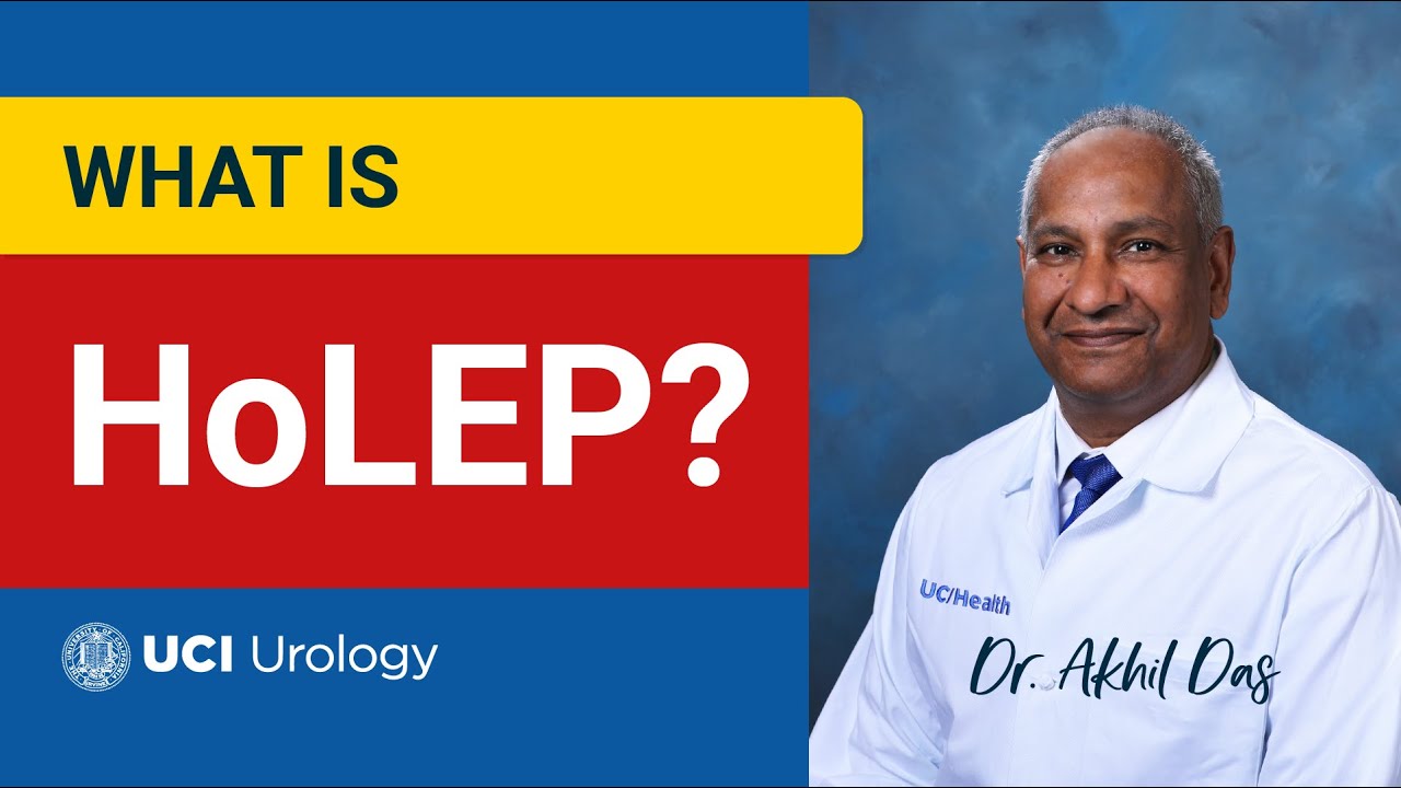 What is HoLEP? by Dr. Akhil K. Das - UC Irvine Department of Urology ...