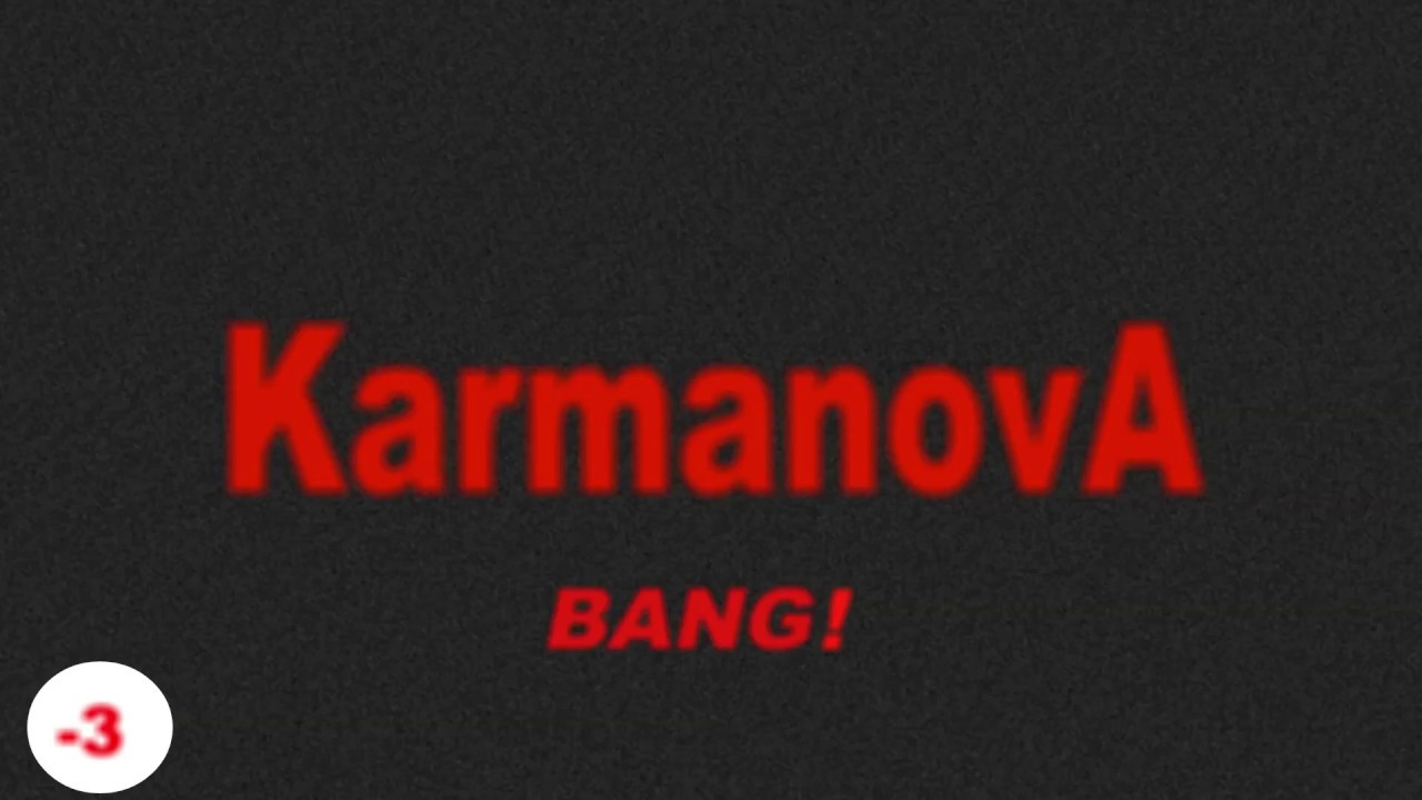 KARMA NOVA - Bang ! - YouTube