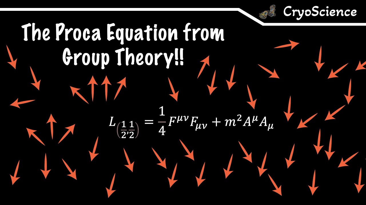 Symmetric Physics | The Proca Legrangian from Group Theory - YouTube