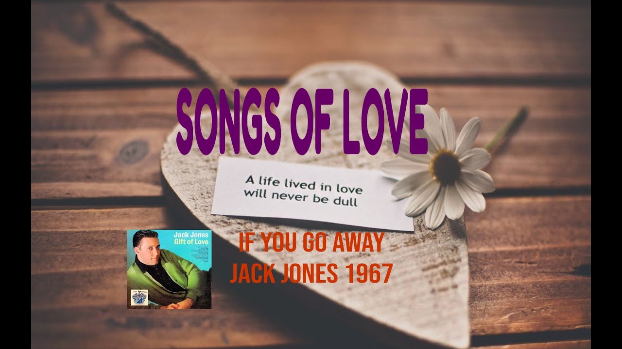 JACK JONES - IF YOU GO AWAY - YouTube