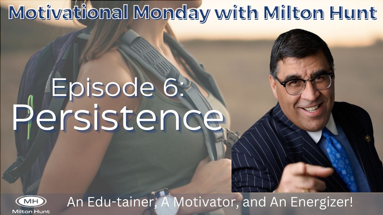 Episode 6: Persistence (Motivational Monday With Milton Hunt) - YouTube