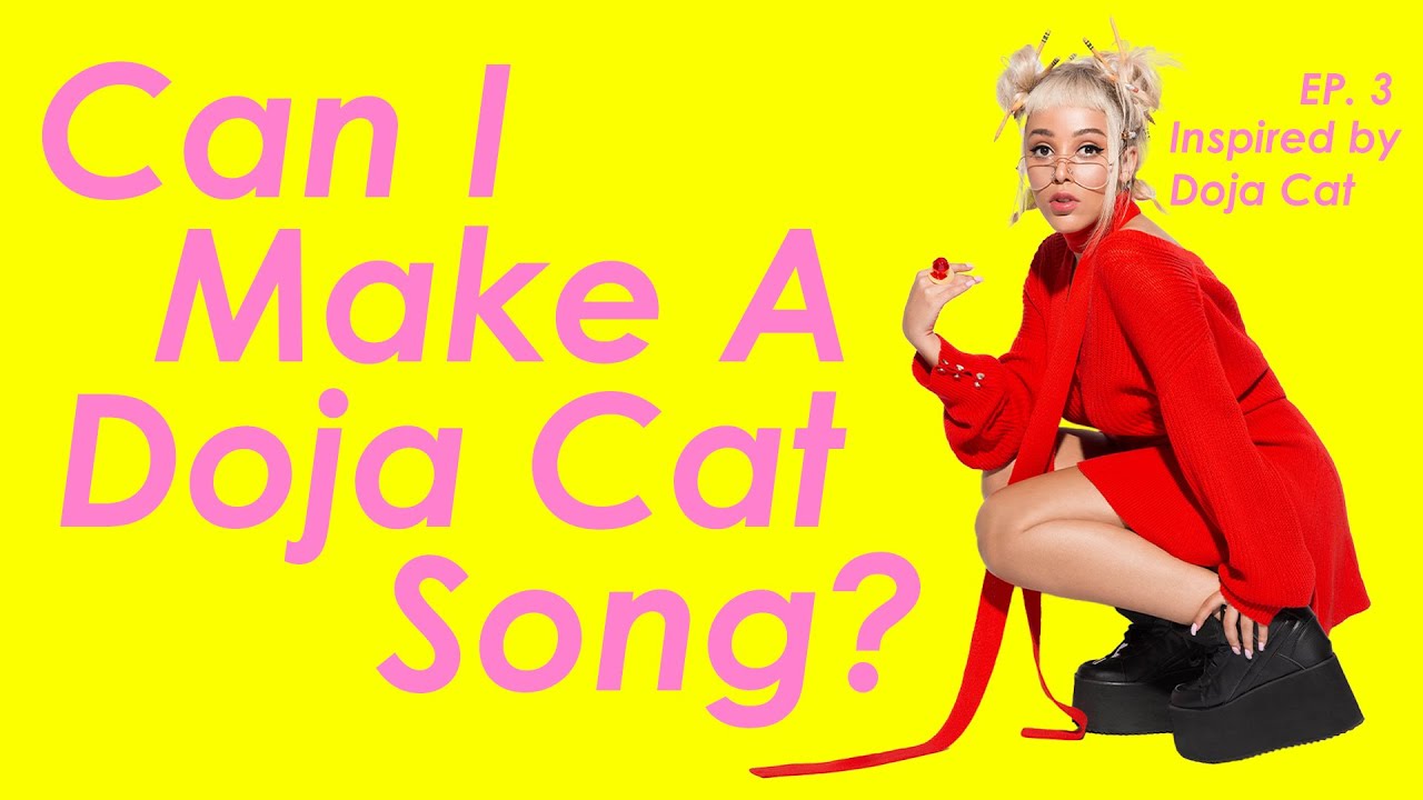 Making Doja Cat Inspired Song - Ep. 3 Inspired By Doja Cat - YouTube