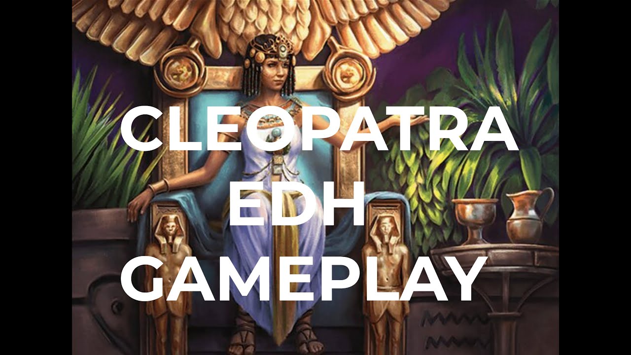 Cleopatra Exiled Pharaoh LEGENDARY TRIBAL EDH Gameplay vs Necrobloom ...