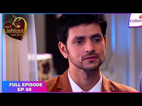Meri Aashiqui Tum Se Hi | Full Episode Ep. 69 | Chirag Visits Ranveer'S House | Colors TV
