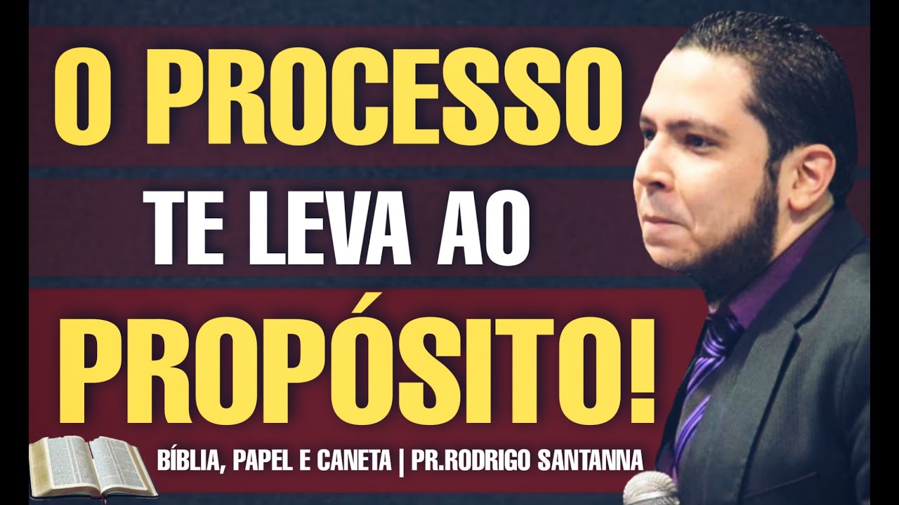 O Processo Te Leva Ao PropÓsito BÍblia Papel E Caneta Pr Rodrigo