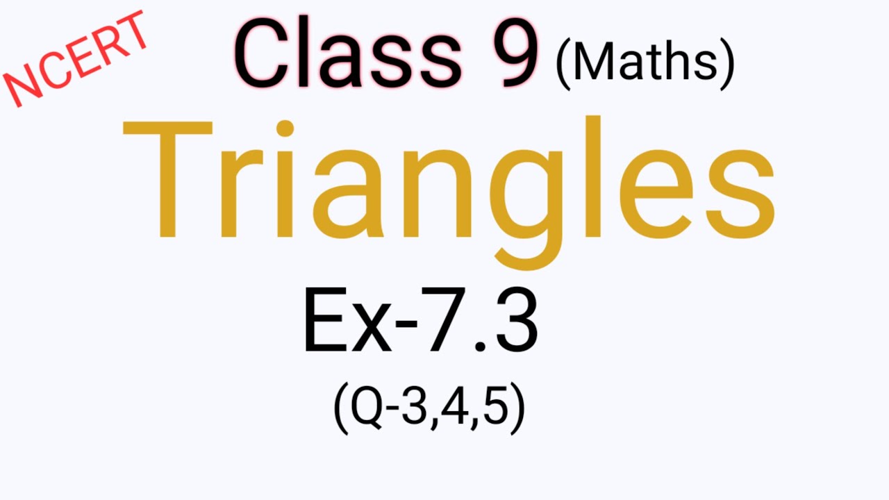 Class 9 Maths Ch 7 Triangles Ex 7 3 Que 3 4 5 NCERT YouTube class-9-maths-ch-7-triangles-ex-7-3-que-3-4-5-ncert-youtube