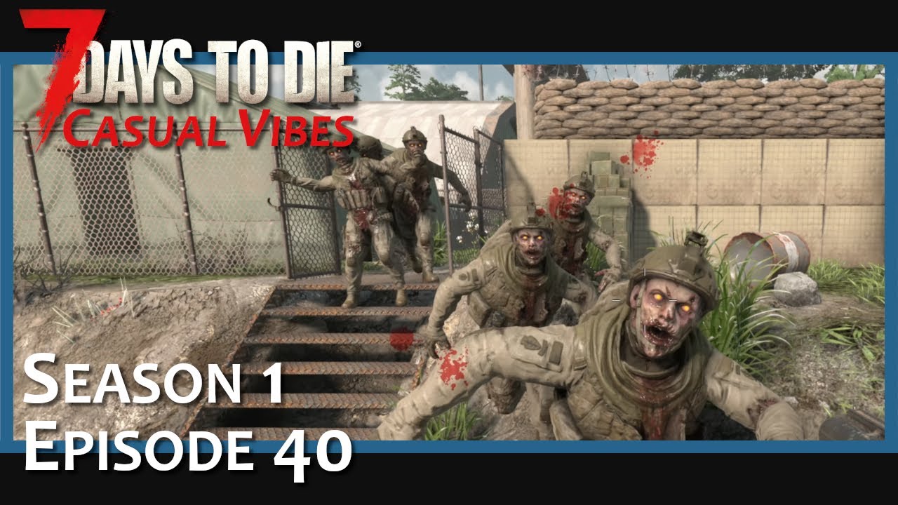 Getting into Good Trouble | 7 Days To Die S1:E40 - YouTube