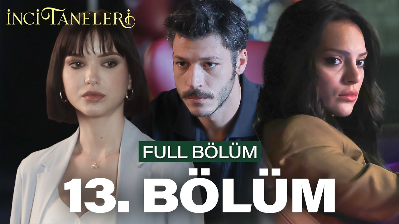 İnci Taneleri – 13. Bölüm - YouTube