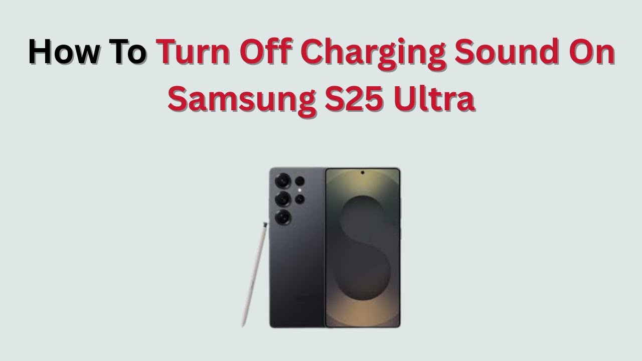 How To Turn Off Charging Sound On Samsung S25 Ultra (2025) - YouTube