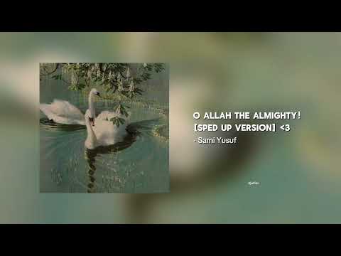 O Allah The Almighty || Sami Yusuf || Sped up || Nasheed || @liaax_47