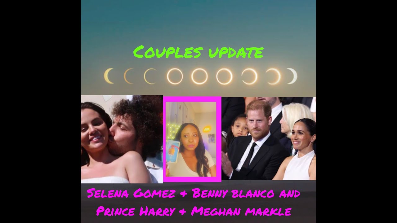 Couples update: Selena Gomez & Benny Blanco and, Prince Harry & Meghan ...