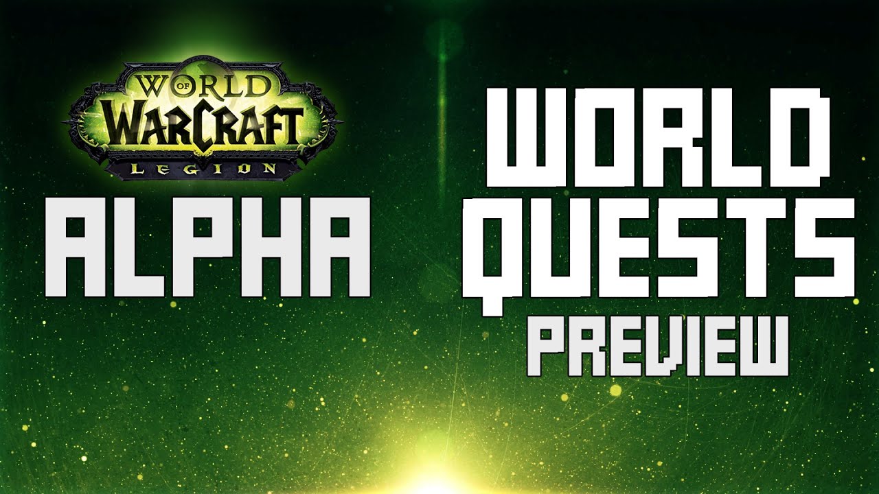 Legion World Quest Preview [Alpha] - YouTube
