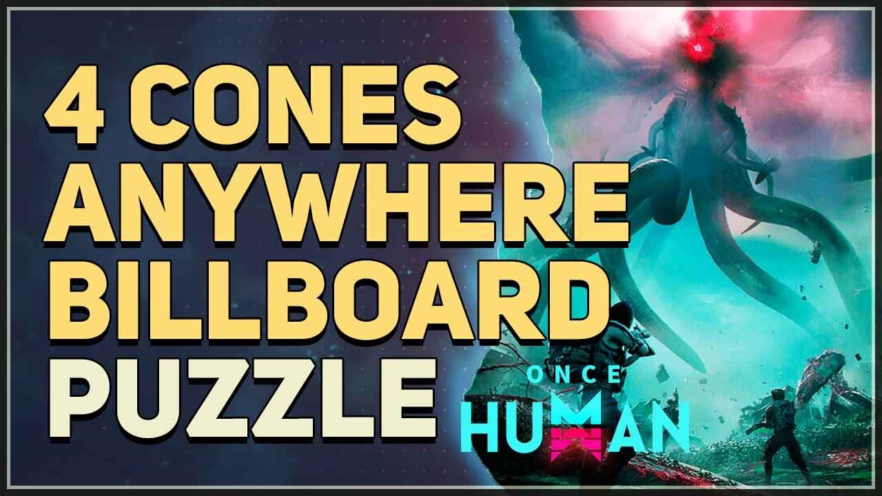 4 Cones Anywhere Billboard Puzzle Once Human - YouTube