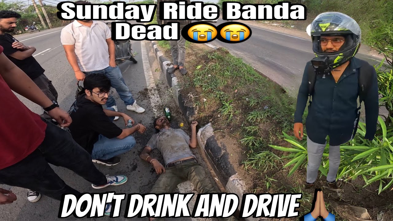 SUNDAY RIDE Banda Dead 😵 || Don’t Drink And Drive || 🙏🏽 😔 - YouTube