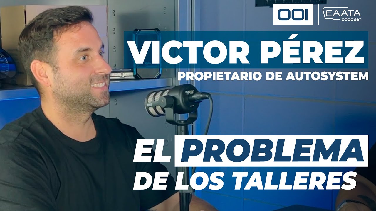 🎙️ PODCAST EAATA 🔵 EPISODIO 1 | EL PROBLEMA DE LOS TALLERES con Víctor Pérez López 🚀 - YouTube