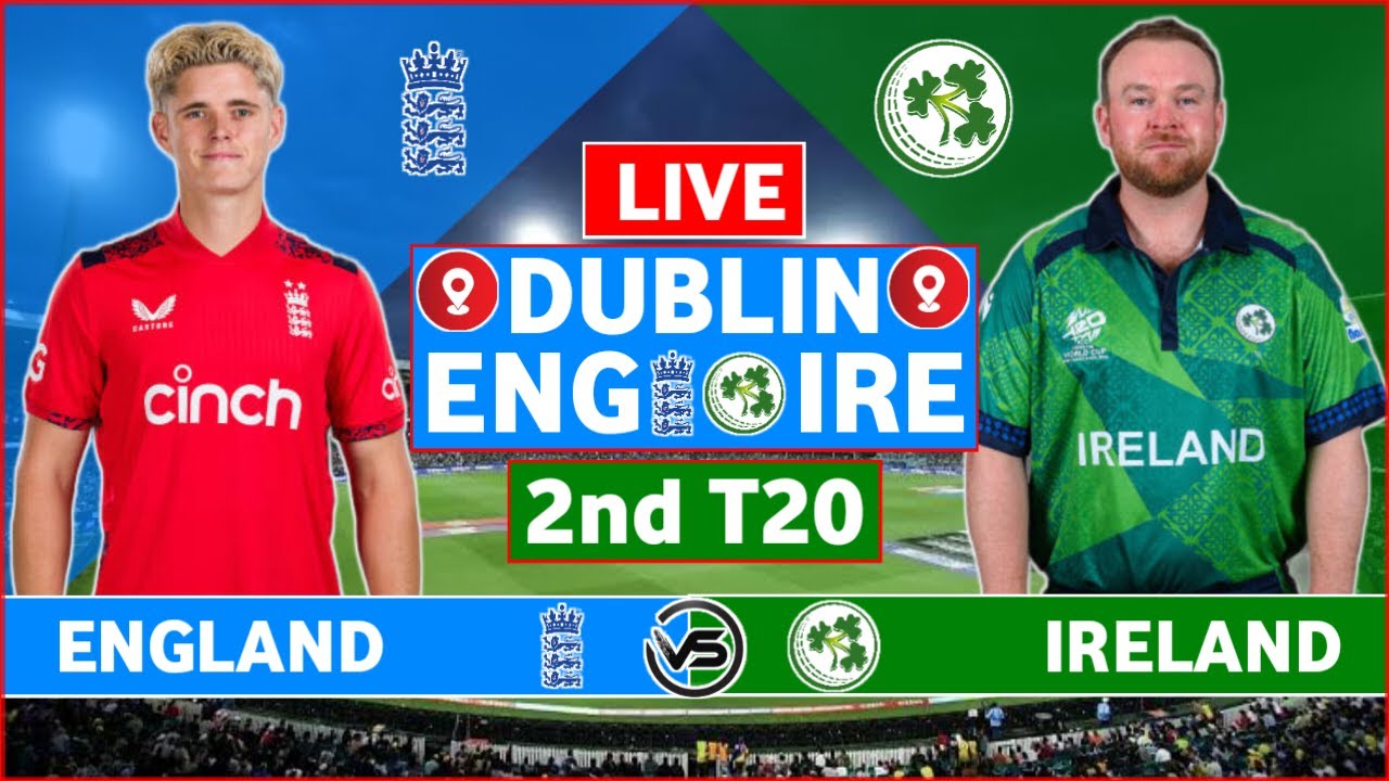 England vs Ireland 2nd T20 Live Scores | ENG vs IRE 2nd T20 Live Scores ...