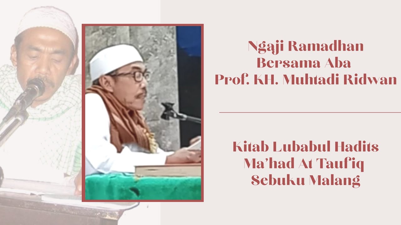Ngaji 18 Ramadhon Kitab Lubabul Hadits, Aba Prof. KH. Muhtadi Ridwan ...