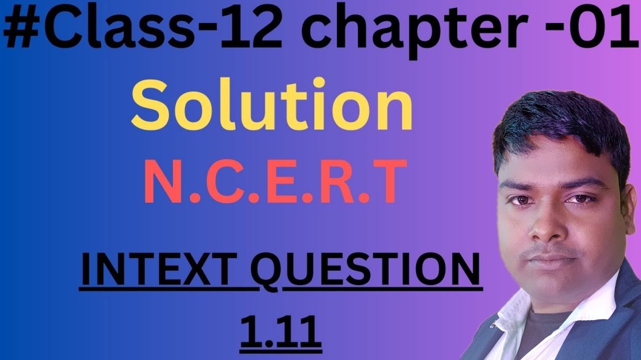 Intext 1.11chemistry class 12 | intext 2.11chemistry class12 - YouTube