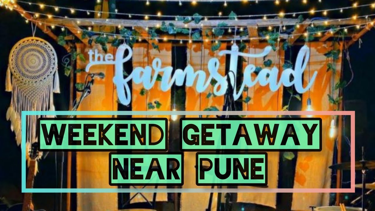 Weekend Getaway | Amazing Location | The Farmstead Pune | ⭐⭐⭐⭐ - YouTube