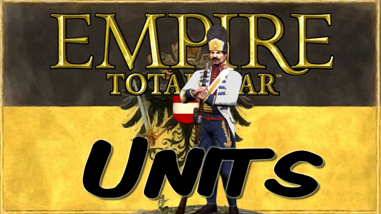 AUSTRIA UNITS EXPLAINED EMPIRE TOTAL WAR ETW - YouTube