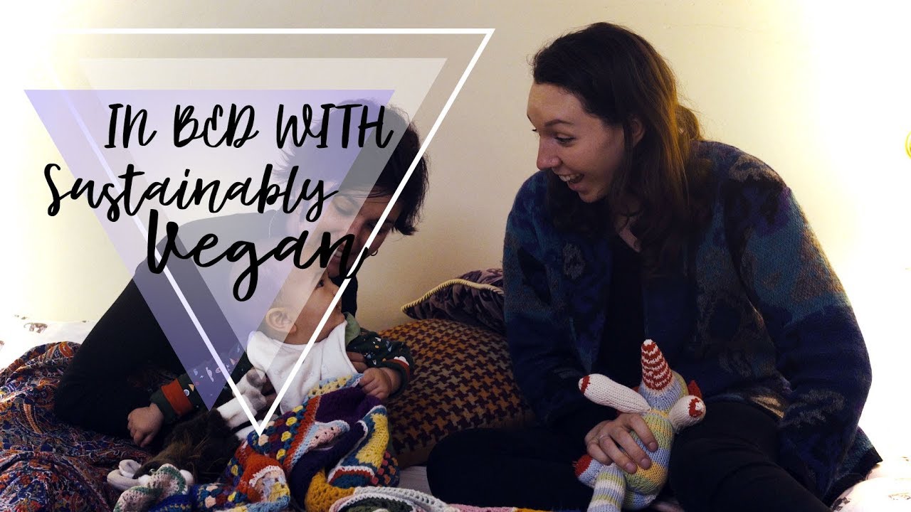 IN BED WITH... Sustainably Vegan // Zero Waste Chat - YouTube