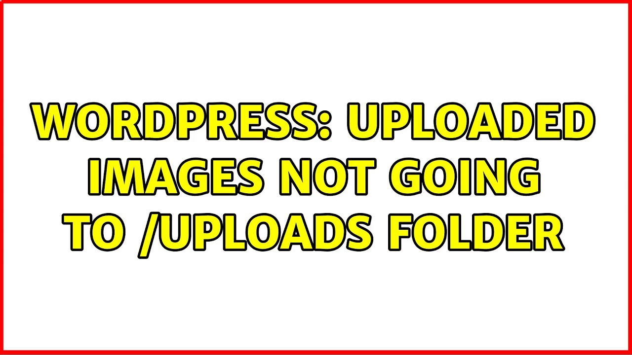 Wordpress Uploaded Images Not Going To uploads Folder YouTube Wordpress Uploaded Images Not Going To uploads Folder YouTube