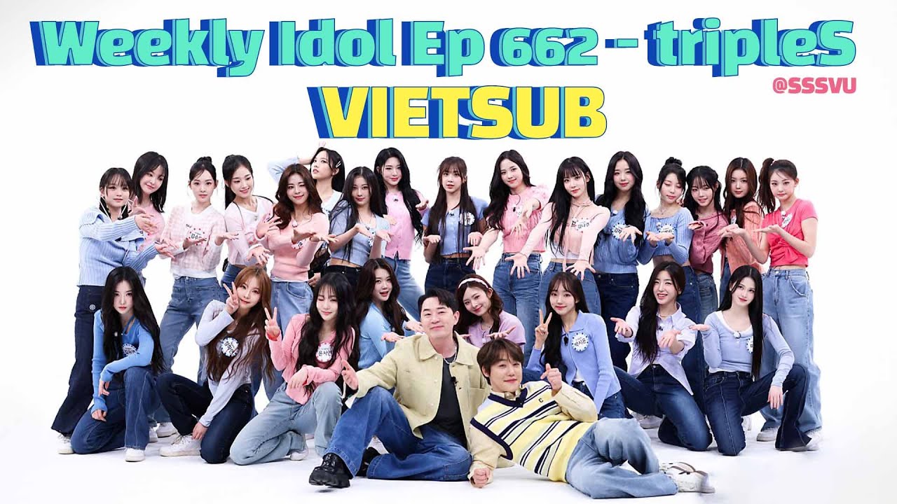[VIETSUB] Weekly Idol EP.662 - tripleS - YouTube