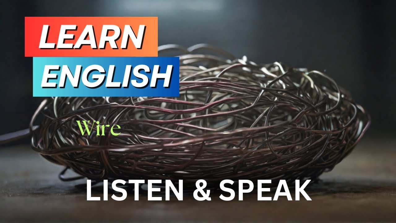 Wire | Improve your english | English Listening Skills and Speaking ...