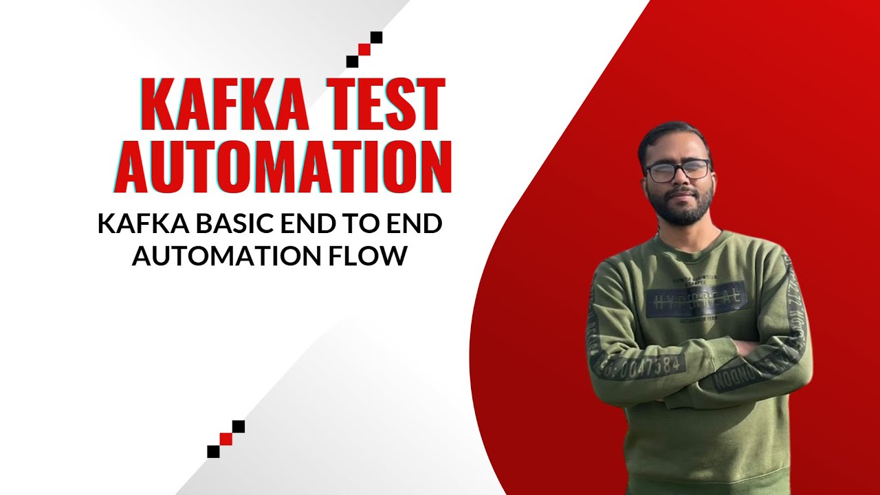 3. Kafka test Automation- Automating producer and consumers end to end ...