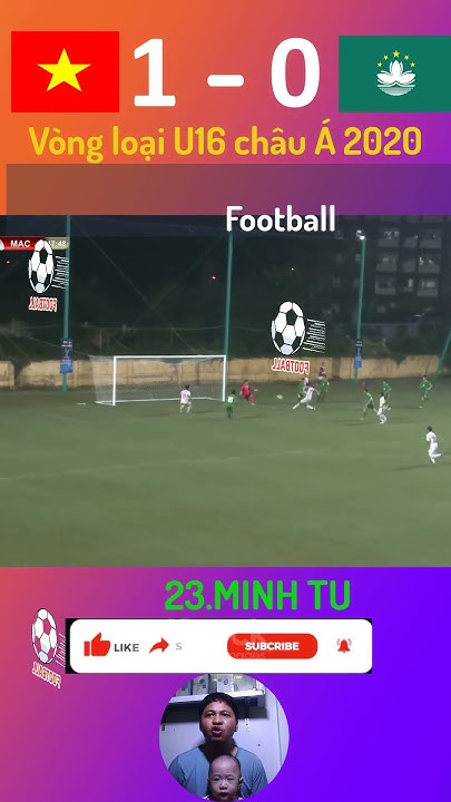 u16 vietnam vs u16 ma cao #2 | Vòng loại U16 châu Á 2020 | VŨ ĐẶNG MINH TÚ - YouTube