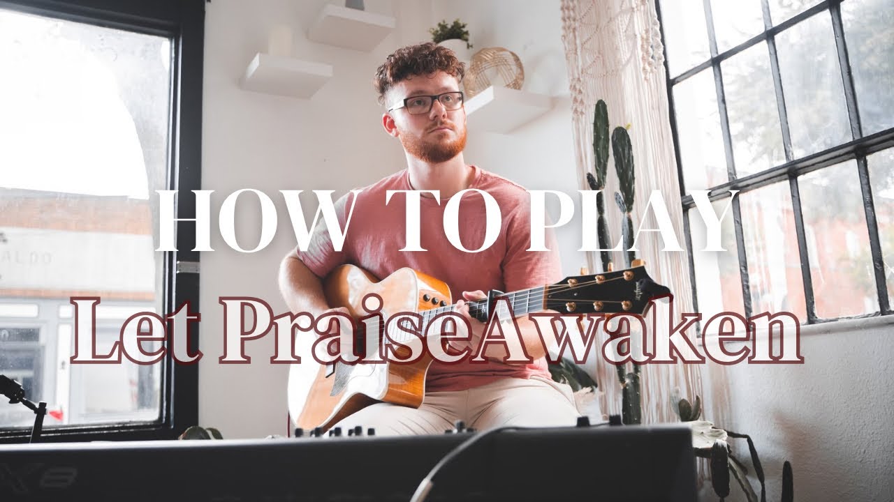 Let Praise Awaken - Acoustic Tutorial - YouTube
