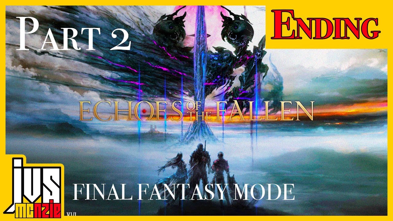 Final Fantasy XVI_ ECHOES OF THE FALLEN PART 2 [FINAL FANTASY MODE ...