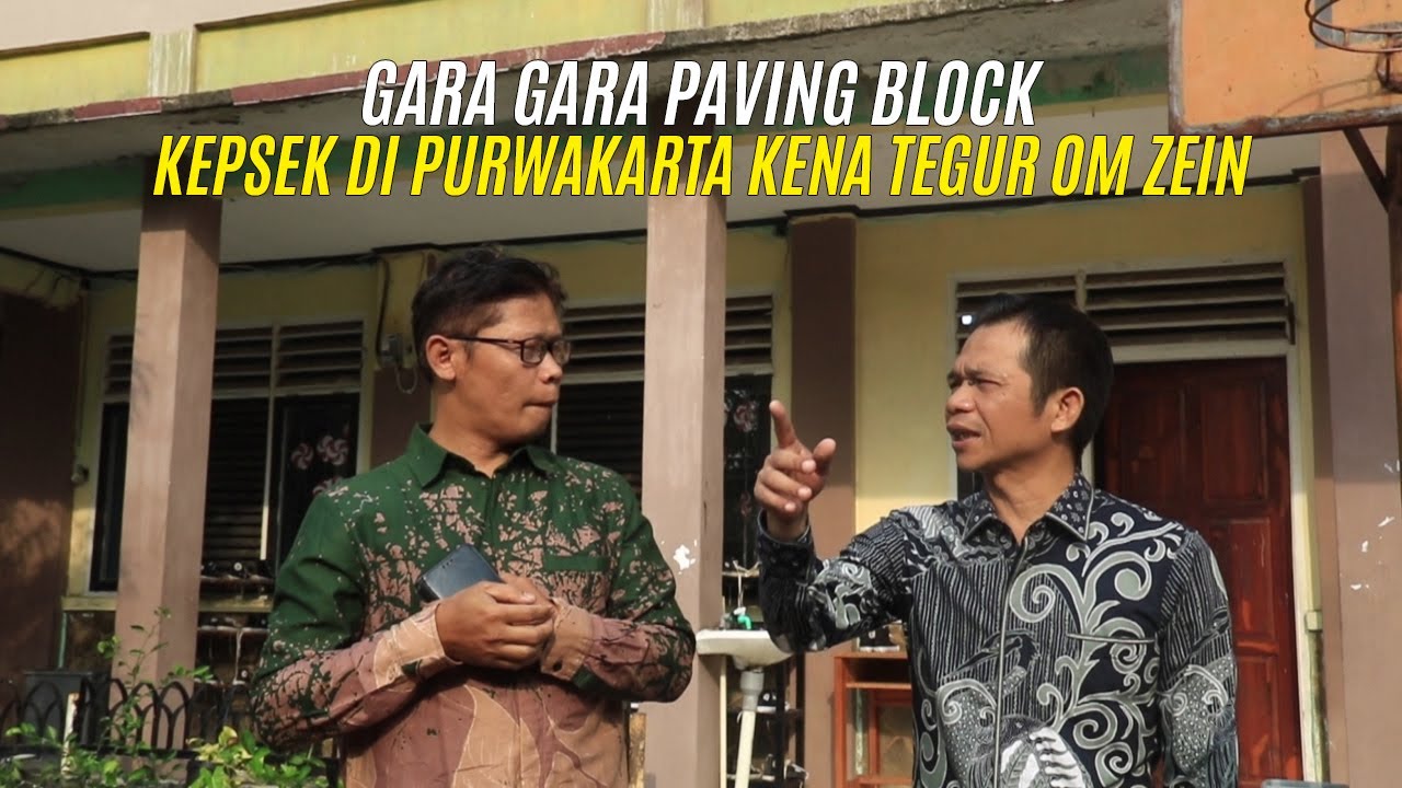 GARA-GARA PAVING BLOCK | KEPSEK DI PURWAKARTA KENA TEGUR OM ZEIN - YouTube