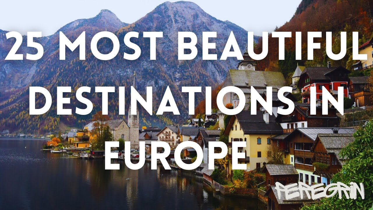 25 Most Beautiful Destinations in Europe 🌍 | Ultimate Travel Guide ...