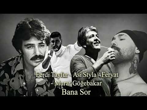 Bana Sor - Ferdi Tayfur - Asi Styla - Feryat Music - Murat Gögebakan