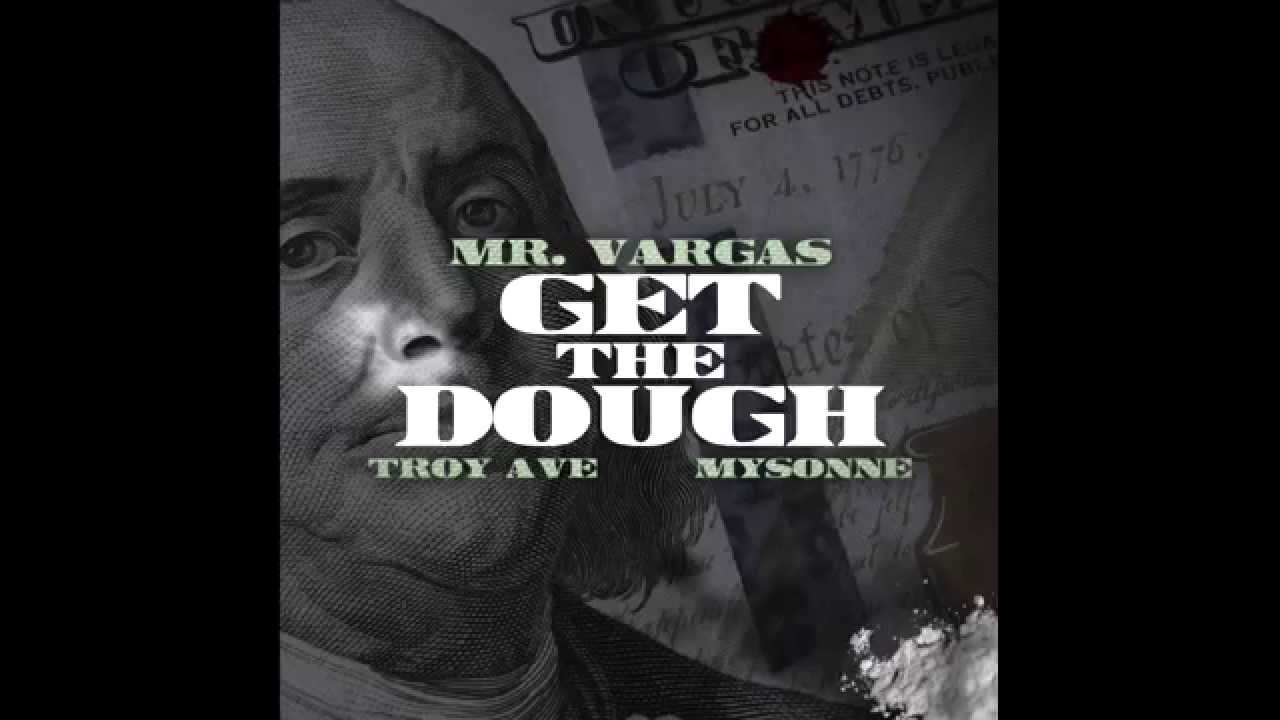 Mr. Vargas,Troy Ave, and Mysonne Get The Dough - new hip hop rap song ...