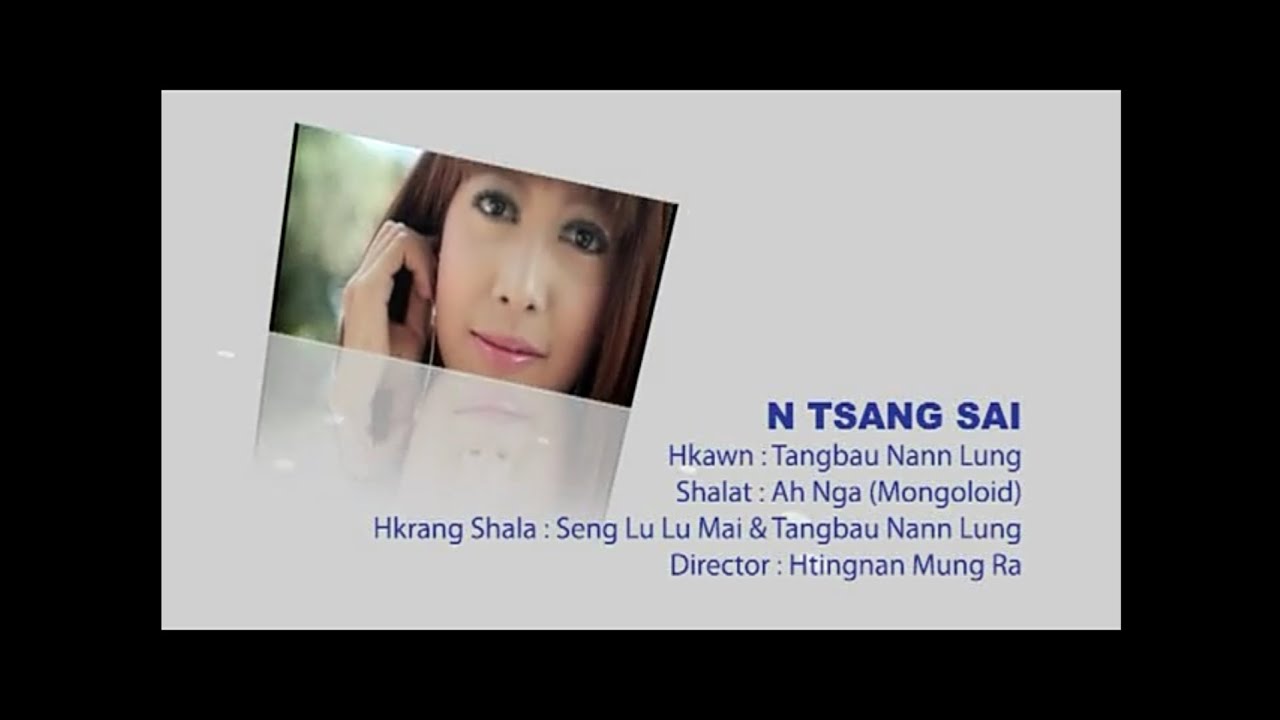 N Tsang Sai ( Kachin Song ) - Tangbau Nann Lung ( Lyrics Song ) - YouTube
