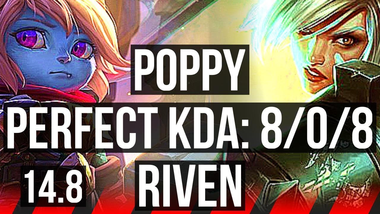 POPPY vs RIVEN (TOP) | 8/0/8, Legendary | NA Diamond | 14.8 - YouTube