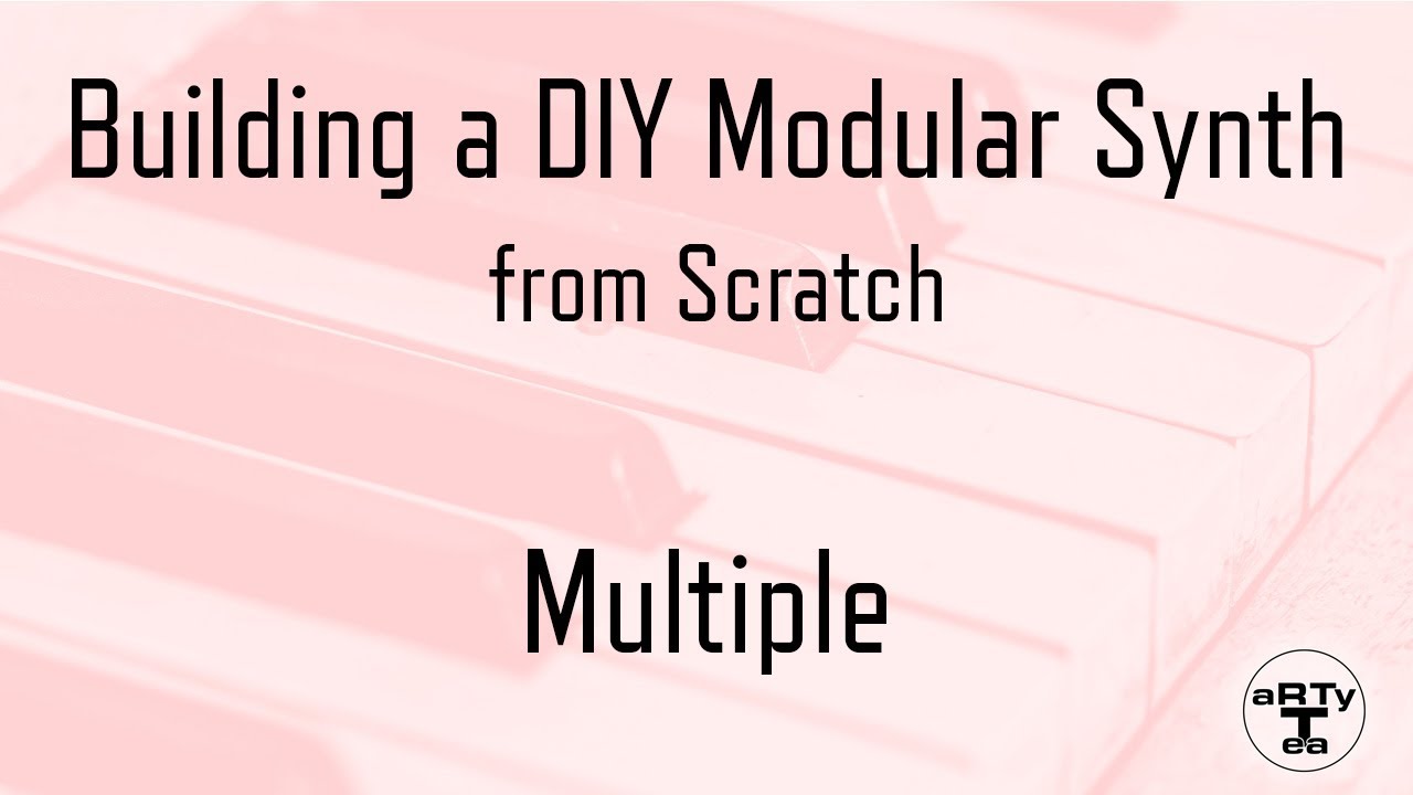 Building a DIY Modular Synth - S01E06 - Multiple - YouTube