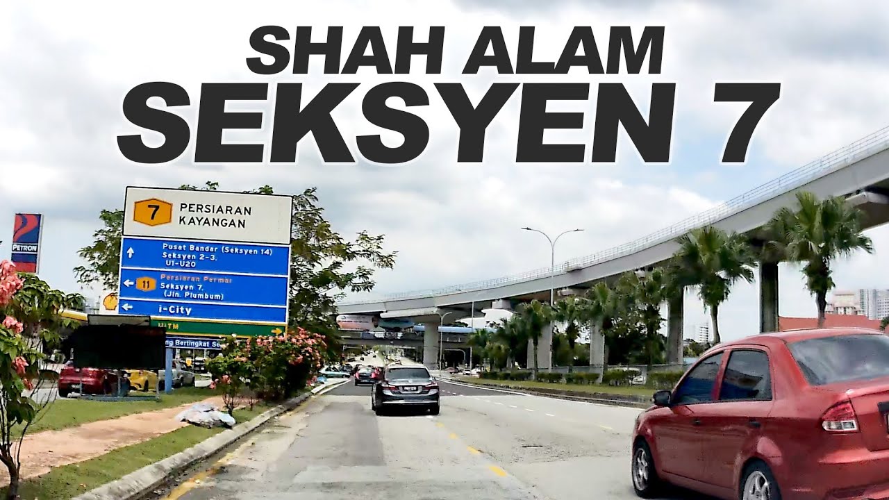 Seksyen 7 Shah Alam: Lebuhraya Persekutuan, Persiaran Kayangan, UITM ...