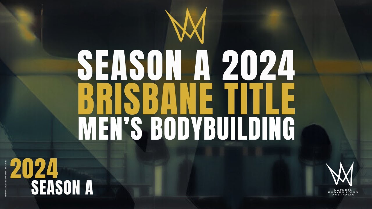 NBA Season A 2024 Brisbane Titles: Men's Bodybuilding - YouTube