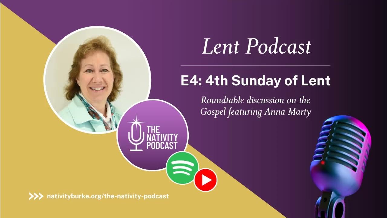 The Nativity Podcast | 4th Sunday of Lent | Featuring Anna Marty - YouTube