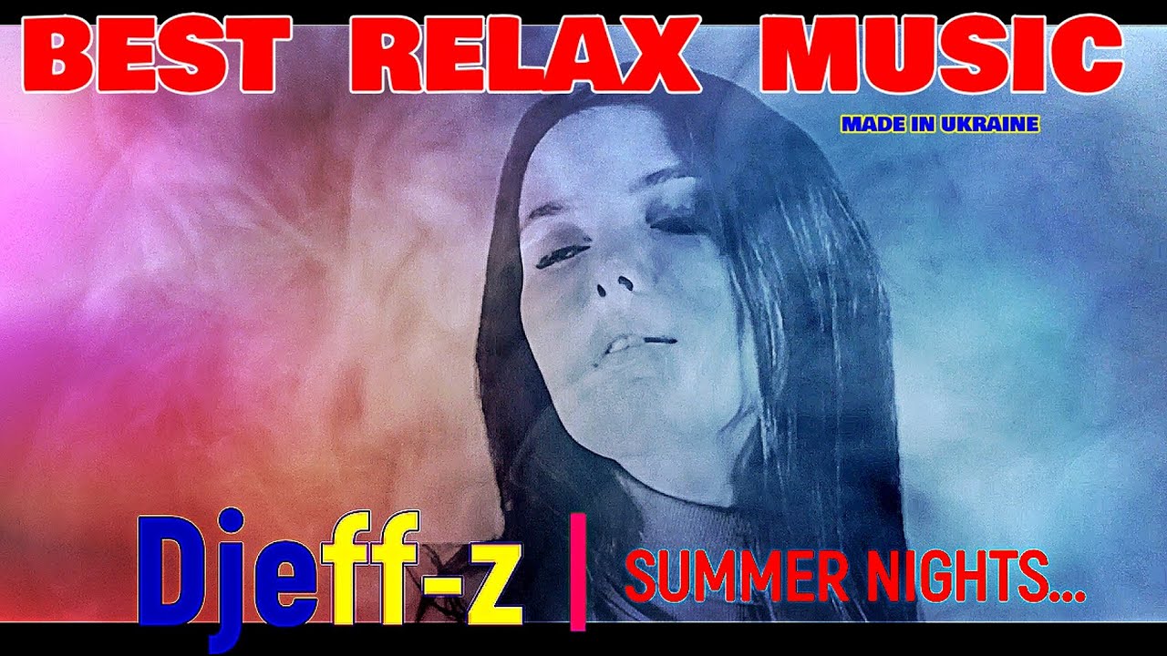 Best Relax Music... Djeff-z -- Summer nights... - YouTube