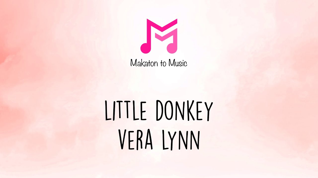Little Donkey | Vera Lynn | Makaton To Music | Christmas Advent 2024 ...