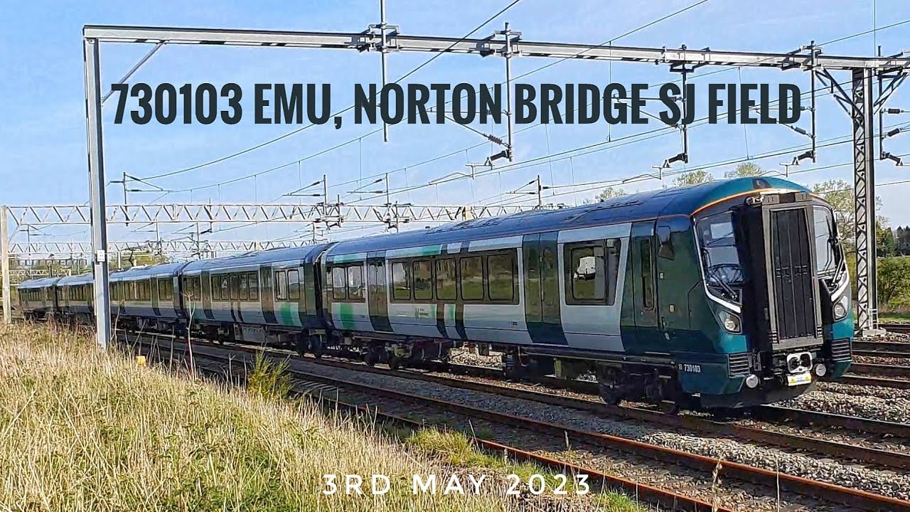 LNWR 730103 EMU, NORTON BRIDGE SJ FIELD, WCML, 3.5.23 - YouTube