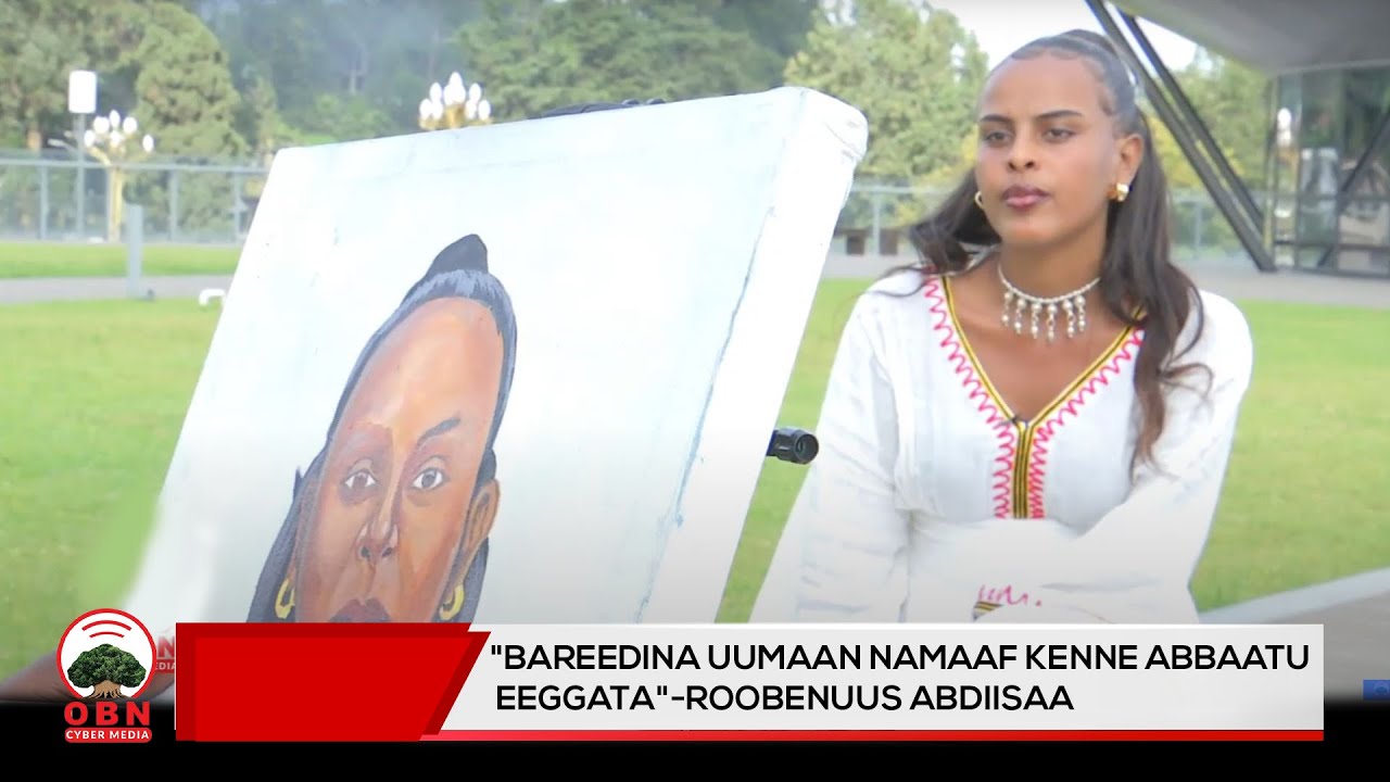 "Bareedina Uumaan namaaf kenne abbaatu eeggata"-Roobenuus Abdiisaa - YouTube